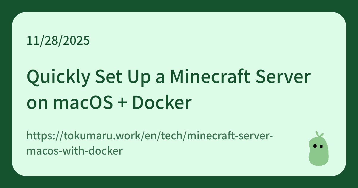 Quickly Set Up a Minecraft Server on macOS + Docker - So Tokumaru